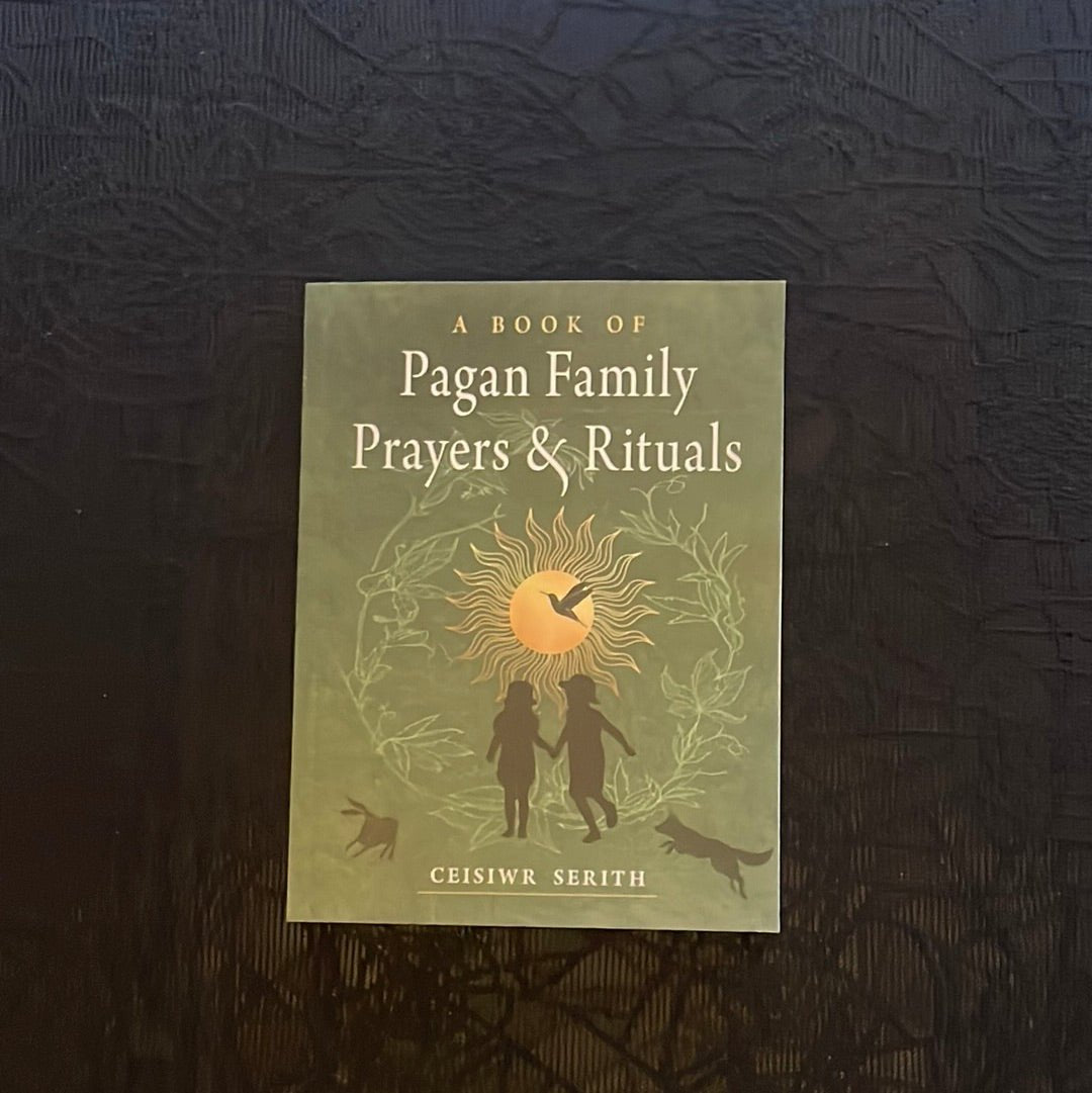 A Book Of Pagan Family Prayers & Rituals By Ceisiwr Serith – Witch Chest